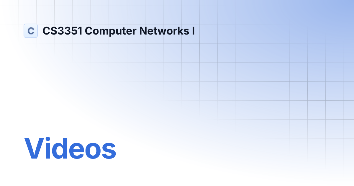 Videos | CS3351 Computer Networks I